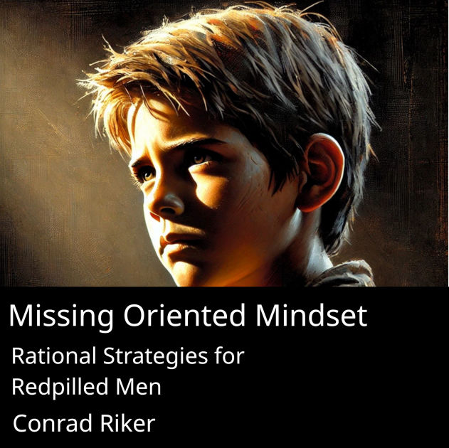 Mission Oriented Mindset: Rational Strategies for Redpilled Men by ...