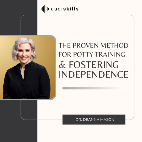 The Proven Method for Potty Training and Fostering Independence by Deanna Mason | 2940193616887 ...