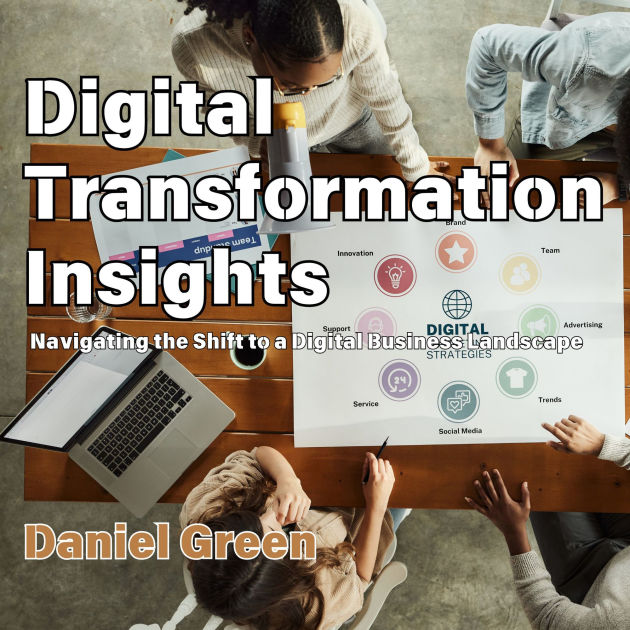 Digital Transformation Insights: Navigating the Shift to a Digital ...