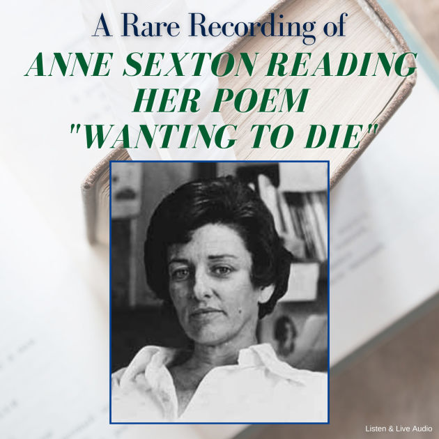 A Rare Recording of Anne Sexton Reading Her Poem "Wanting To Die" by ...