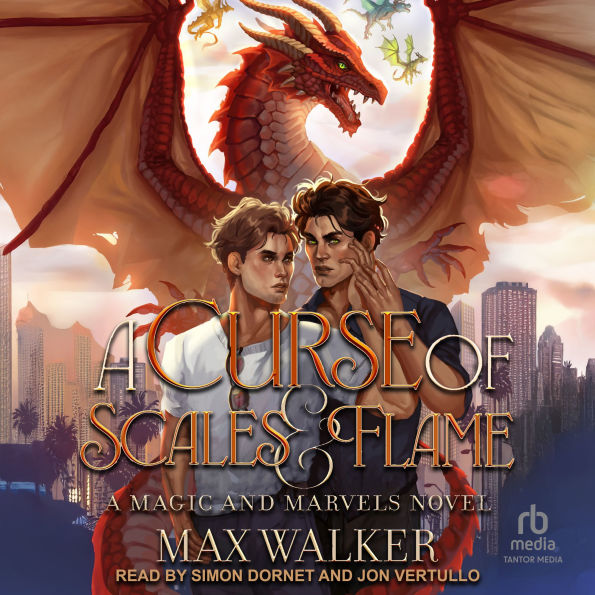 A Curse of Scales and Flame: A Magic and Marvels Novel by Max Walker ...