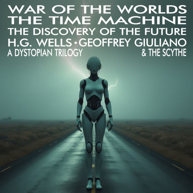 War Of The Worlds The Time Machine The Discovery Of The Future: A ...