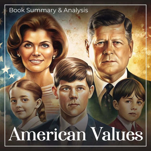 American Values: Book Summary and Analysis (Abridged) by Robert F ...