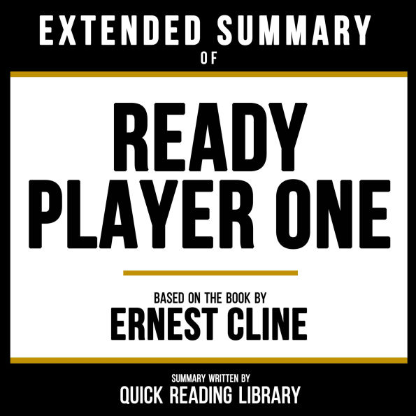 Extended Summary - Ready Player One: Based On The Book By Ernest Cline ...