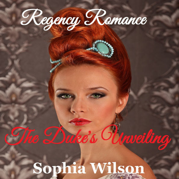 The Duke's Unveiling by Sophia Wilson, Sophia Wilson Audiobook Productions | 2940193746911 ...