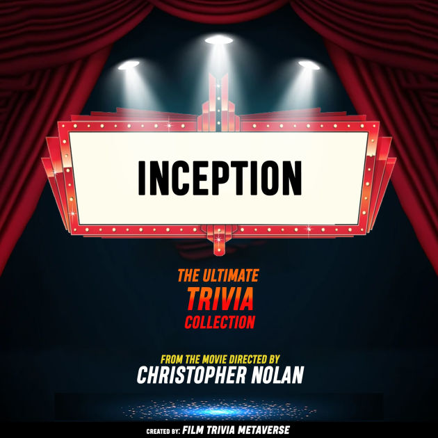 Inception - The Ultimate Trivia Collection: From The Movie Directed By ...