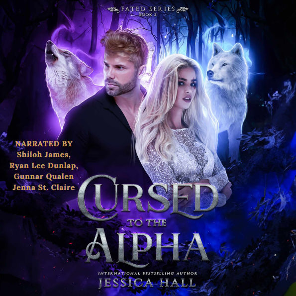 Cursed To The Alpha by Jessica Hall, Jenna St. Claire, Gunnar Qualen, Shiloh James ...