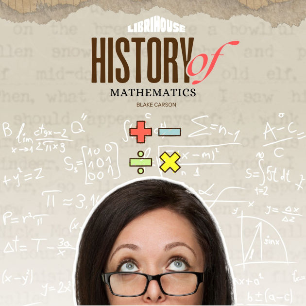 History of Mathematics by Blake Carson, Digital Voice Madison G ...