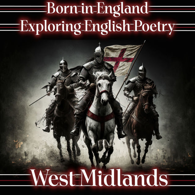 Born in England - Exploring English Poetry - The West Midlands: A ...