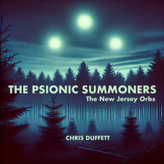 The Psionic Summoners: The New Jersey Orbs by Chris Duffett, C. Derick ...