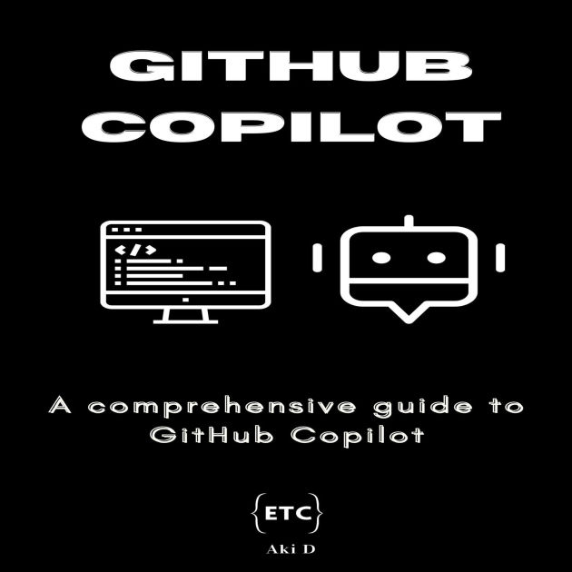 GitHub Copilot: A comprehensive guide to GitHub Copilot by Et Tu Code ...