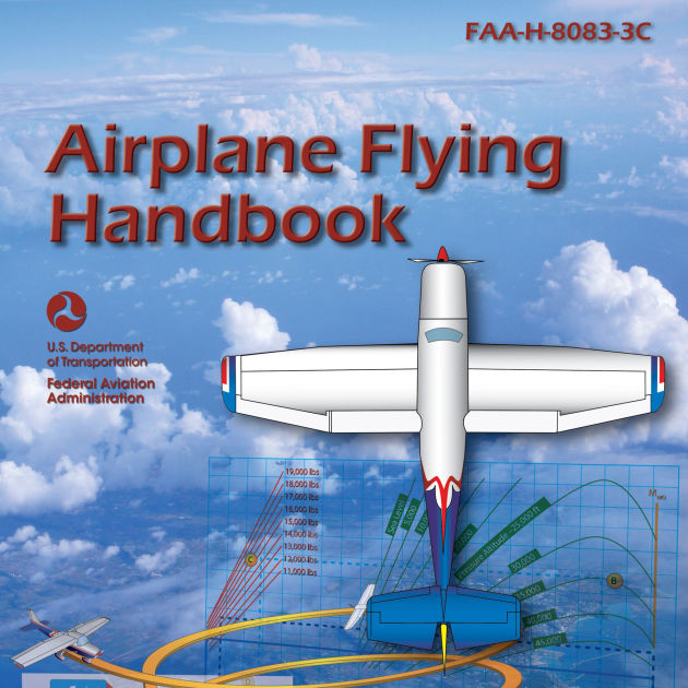 Airplane Flying Handbook FAA-H-8083-3C by Federal Aviation ...