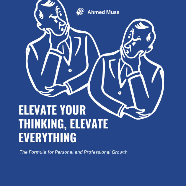 Elevate Your Thinking, Elevate Everything: The Formula for Personal and ...