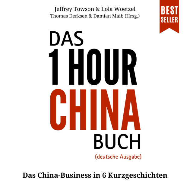 Das ONE HOUR CHINA Buch - Das China-Business in 6 Kurzgeschichten ...