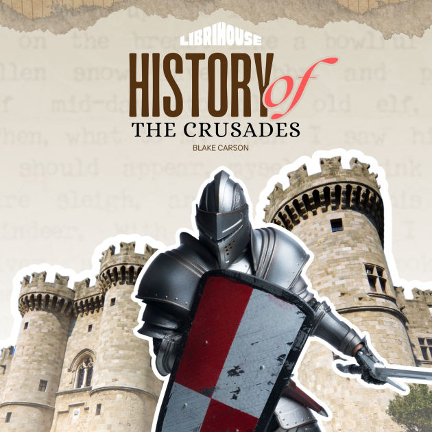 History of The Crusades by Blake Carson, Digital Voice Madison G ...