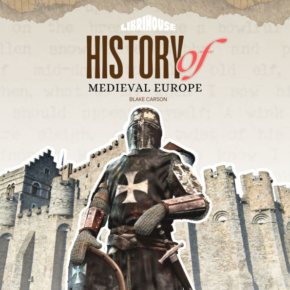 History of Medieval Europe by Blake Carson, Digital Voice Madison G ...