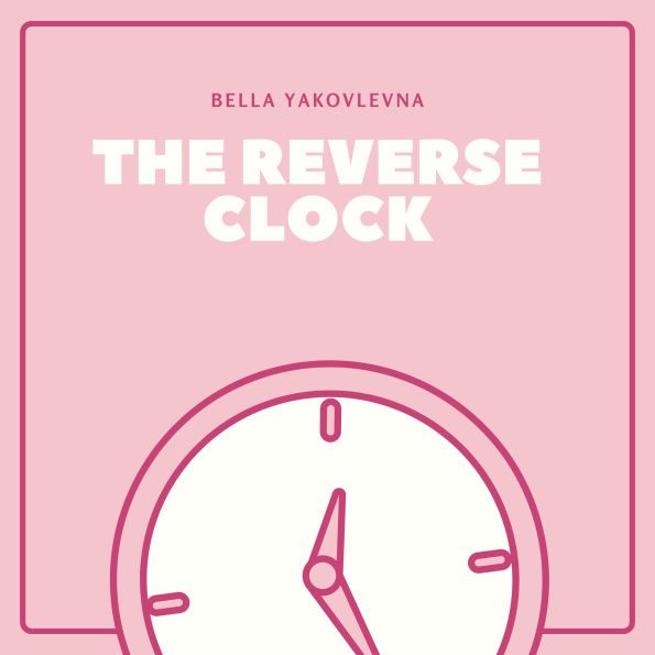The Reverse Clock by Bella Yakovlevna | 2940194023424 | Audiobook ...