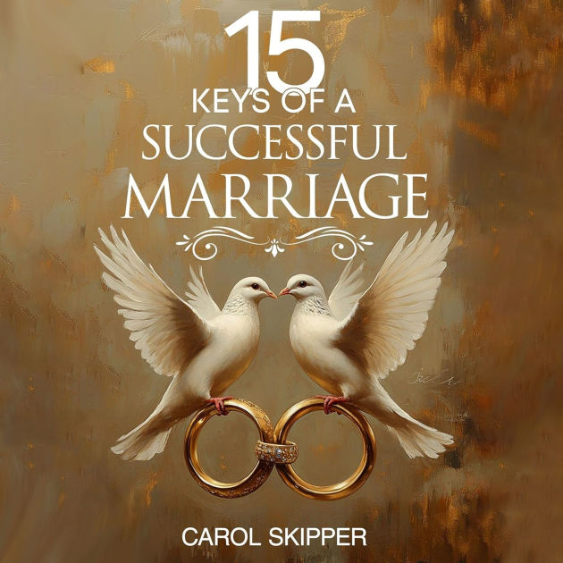 15 Keys of a Successful Marriage by Carol Skipper, Paperback | Barnes ...