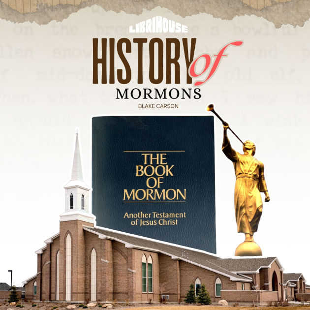 History of Mormons by Blake Carson, Digital Voice Madison G ...