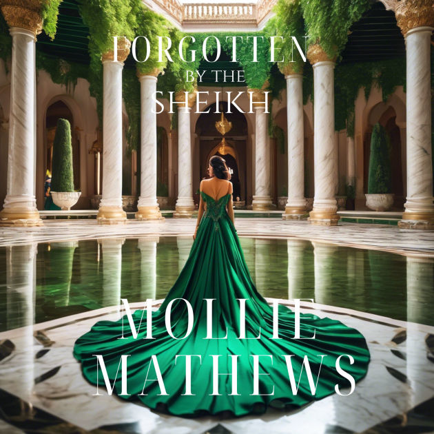 Forgotten By The Sheikh: A Second-Chance Sheikh Romance of Love ...