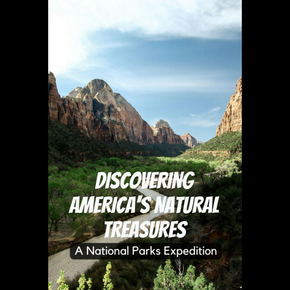 Discovering America's Natural Treasures: A National Parks Expedition by ...
