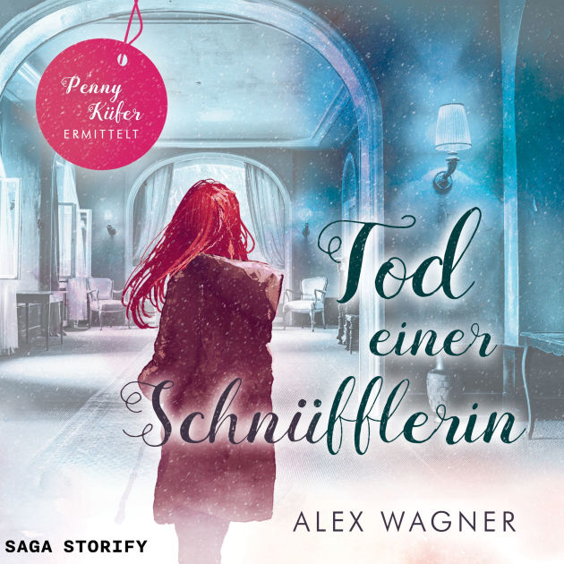 Tod einer Schnüfflerin - Penny Küfer ermittelt 2 by Alex Wagner ...