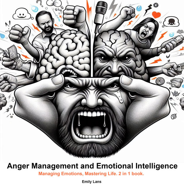 Anger Management and Emotional Intelligence: Managing Emotions ...