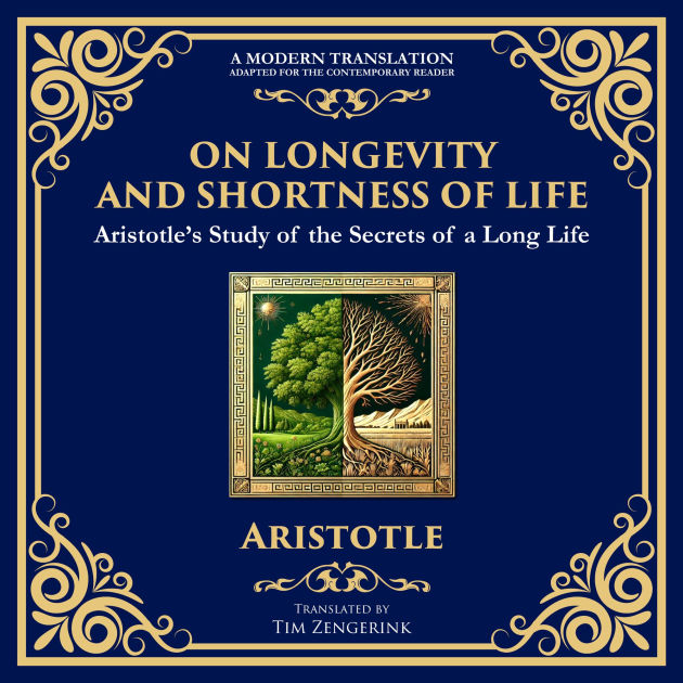 On Longevity and Shortness of Life: Aristotle's Study of the Secrets of ...