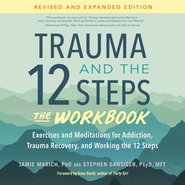 Trauma and the 12 Steps--The Workbook: Exercises and Meditations for ...