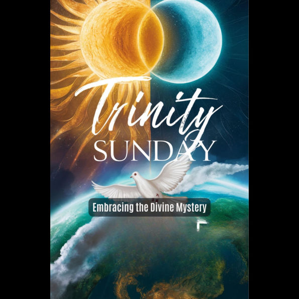 Trinity Sunday: Embracing the Divine Mystery by Elisabeth Marks ...