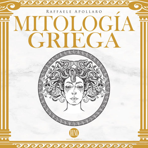 Mitología Griega: Dioses y Héroes de la Antigua Grecia. Un Viaje para Descubrir los Mitos y las ...