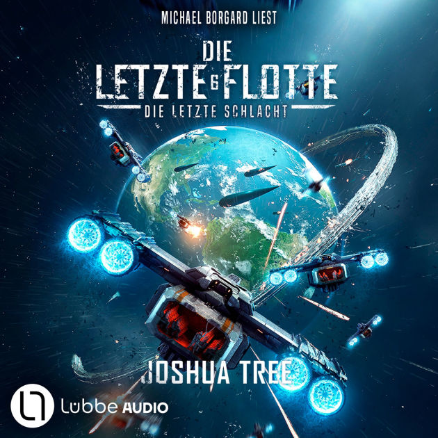 Die Letzte Schlacht - Die Letzte Flotte, Teil 6 (Ungekürzt) by Joshua ...