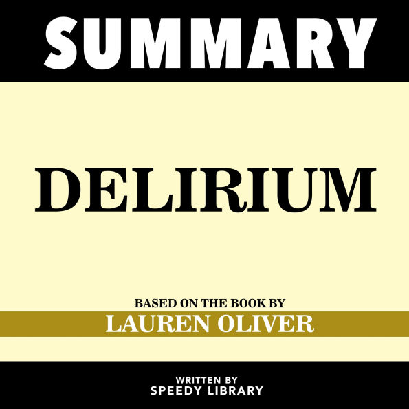 Summary - Delirium: Based On The Book By Lauren Oliver by Speedy ...