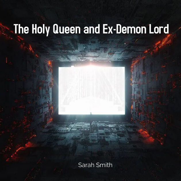 The Holy Queen and Ex-Demon Lord by Sarah Smith, Matt Taylor ...
