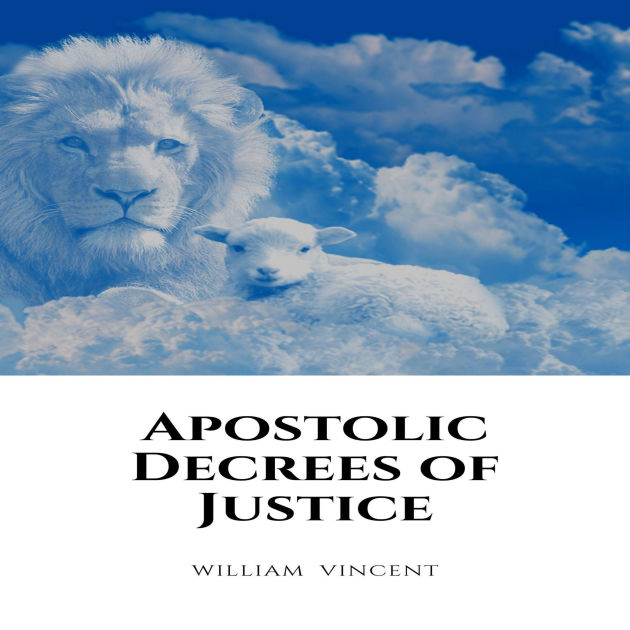 Apostolic Decrees of Justice by William Vincent, Paperback | Barnes ...