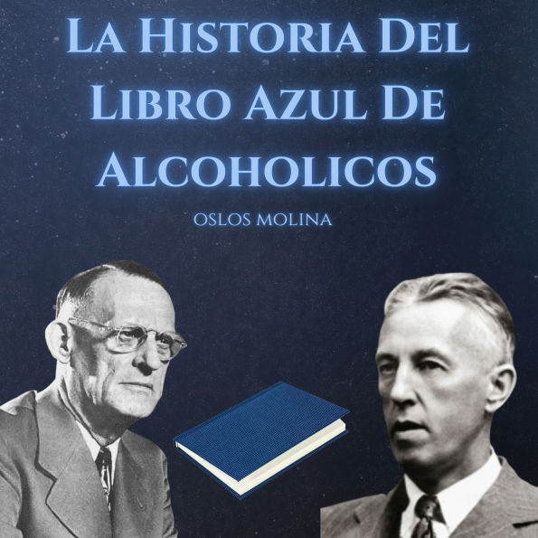 La Historia Del Libro Azul De Alcoholicos Anonimos: Experiencias AA by ...