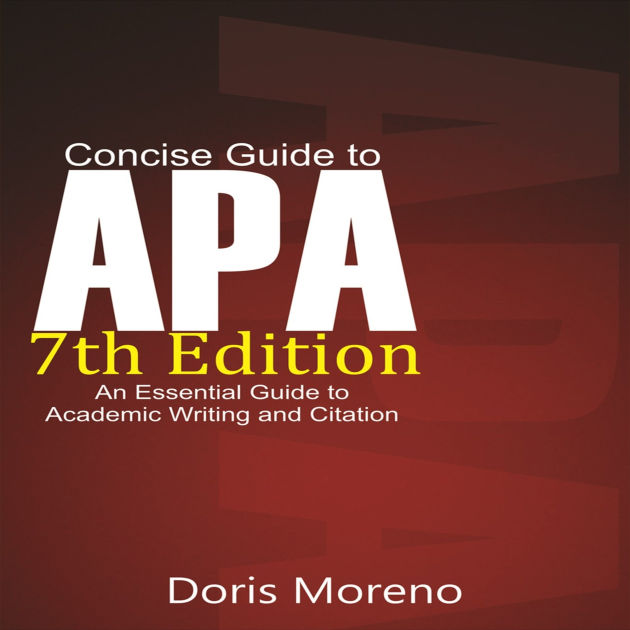 Concise Guide to APA 7TH Edition: An Essential Guide to Academic ...