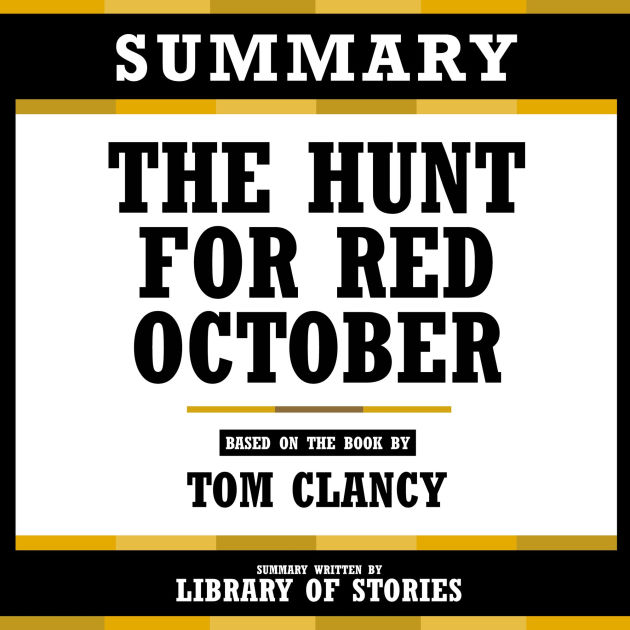 Summary - The Hunt For Red October: Based On The Book By Tom Clancy by ...
