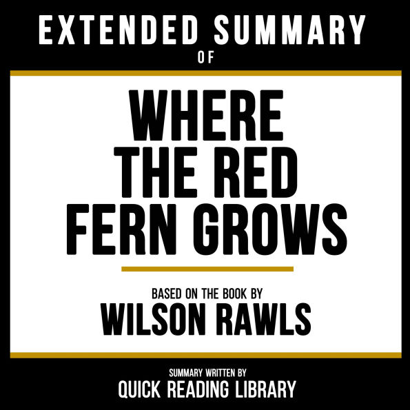 Extended Summary - Where The Red Fern Grows: Based On The Book By ...
