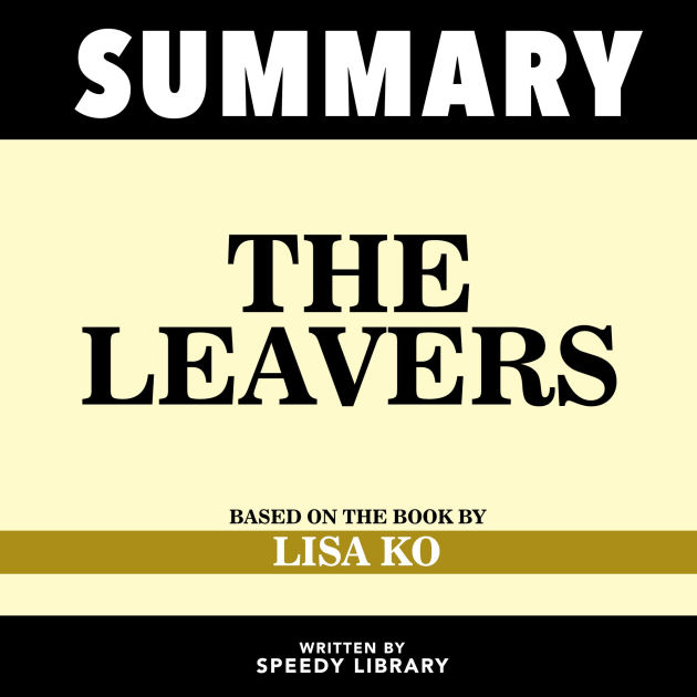 Summary - The Leavers: Based On The Book By Lisa Ko by Speedy Library ...