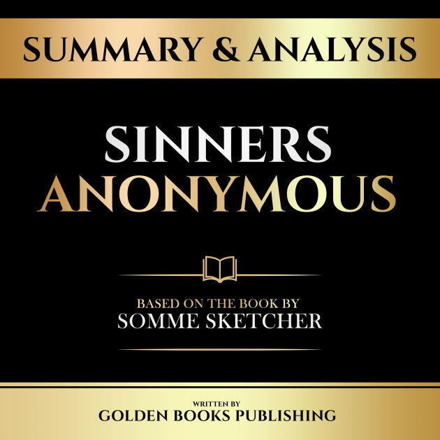 Summary & Analysis - Sinners Anonymous: Based On The Book By Somme ...