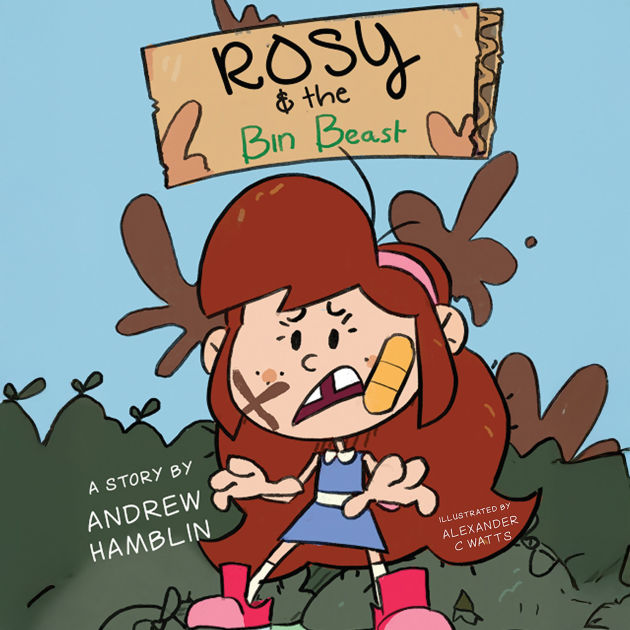 Rosy and the Bin Beast by Andrew Hamblin, Alexander C Watts, Paperback ...