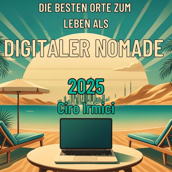 Die besten Orte zum Leben als digitaler Nomade 2025 by Ciro Irmici, Digitale Stimme Georg G ...