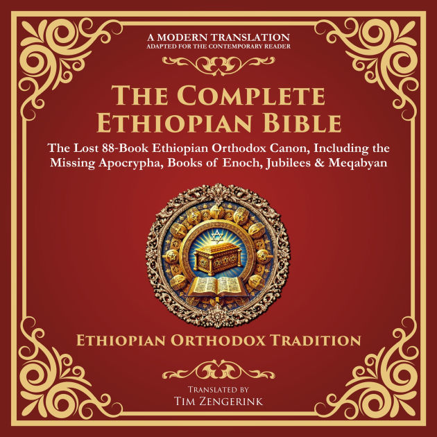 The Complete Ethiopian Bible: The Lost 88¿Book Ethiopian Orthodox Canon ...