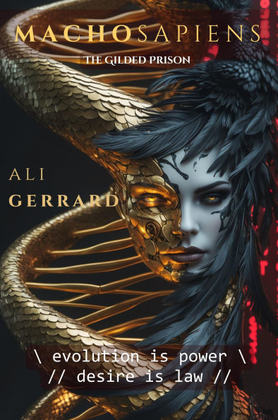 Machosapiens: The Gilded Prison by Ali Gerrard, Digital Voice Martin G ...