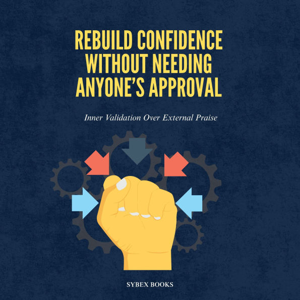 Rebuild Confidence Without Needing Anyone's Approval: Inner Validation ...
