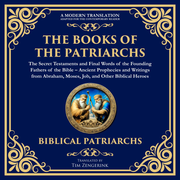 The Books of the Patriarchs - The Secret Testaments and Final Words of ...