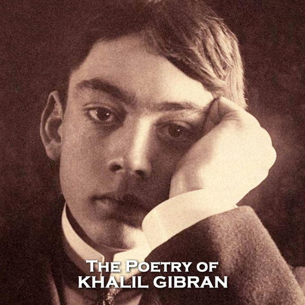 The Poetry of Khalil Gibran: Collection from the titan of world ...