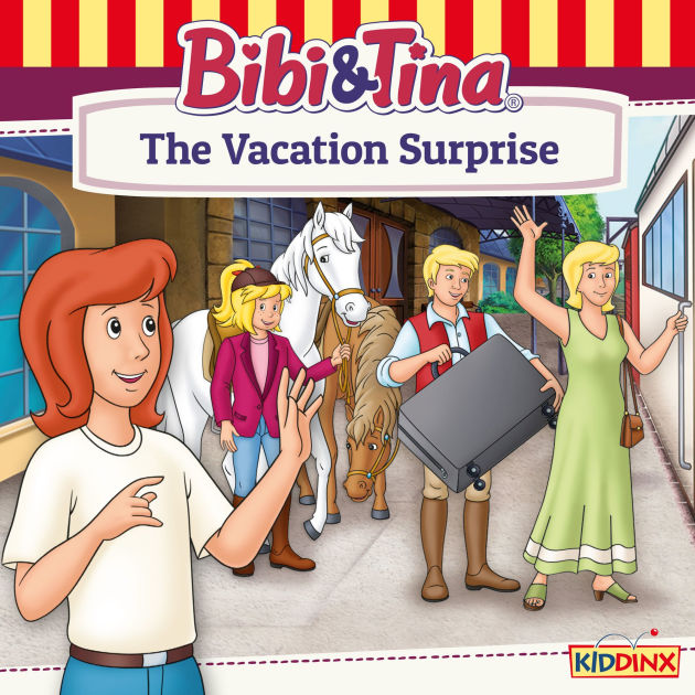 Bibi and Tina, The Vacation Surprise by Markus Dittrich, Paul Boucher ...