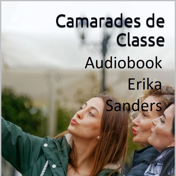 Camarades de Classe by Erika Sanders, Voix Numérique Francine G ...